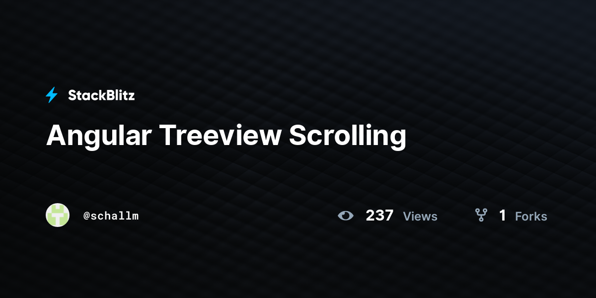 Angular Treeview Scrolling - StackBlitz Angular Treeview Scrolling - StackBlitz