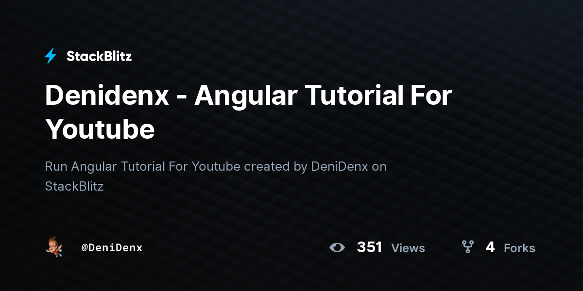 Denidenx - Angular Tutorial For Youtube - StackBlitz