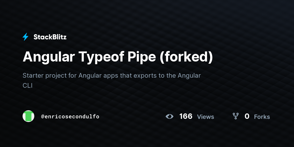 Angular Typeof Pipe (forked) - StackBlitz