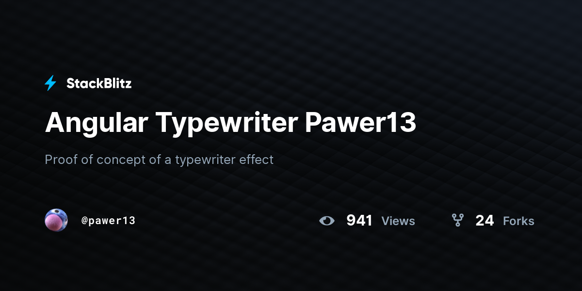 Angular Typewriter Pawer13 - StackBlitz
