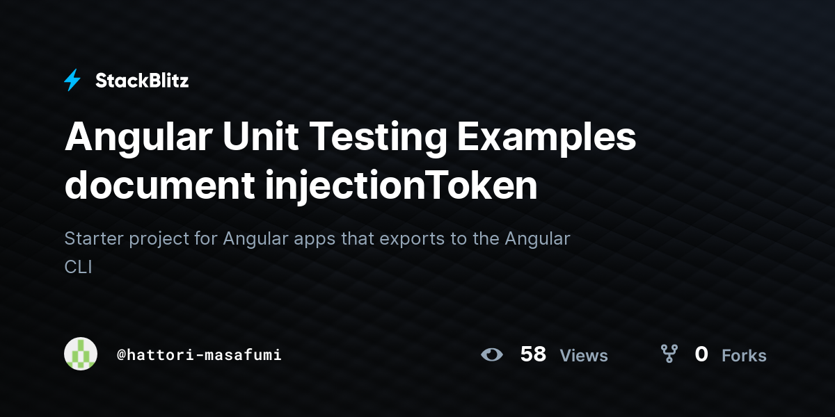 Angular Unit Testing Examples document injectionToken - StackBlitz