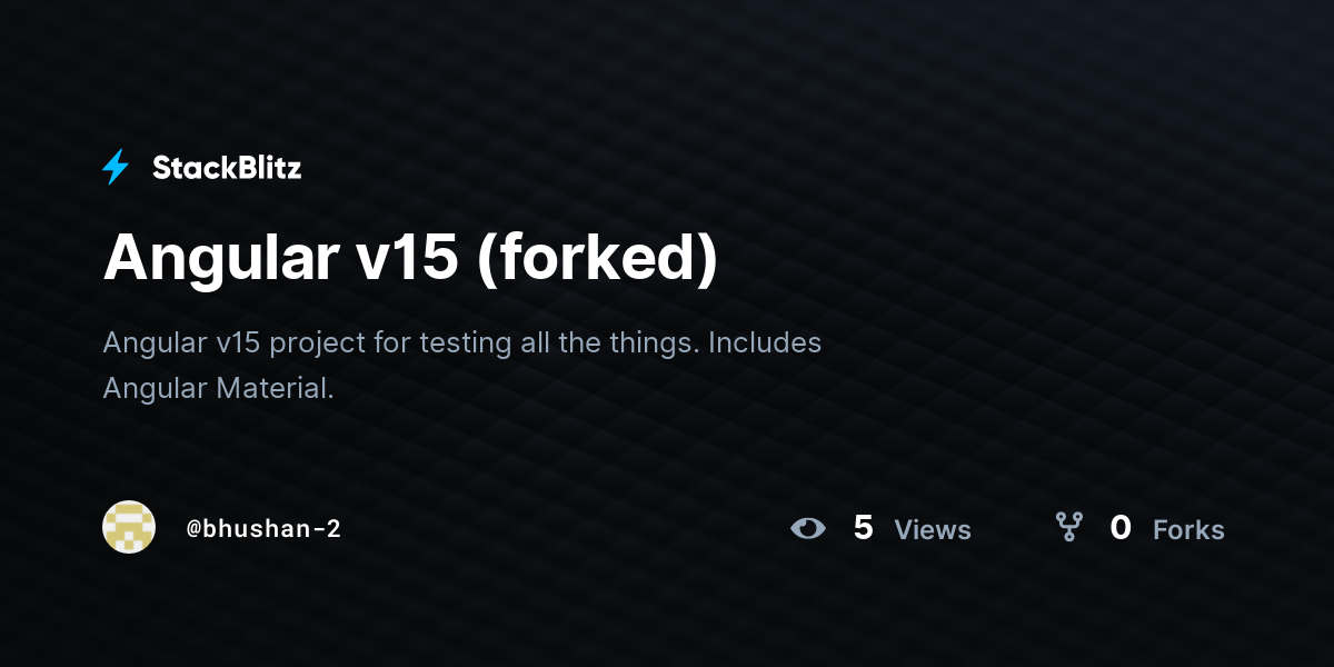 Angular v15 (forked) - StackBlitz