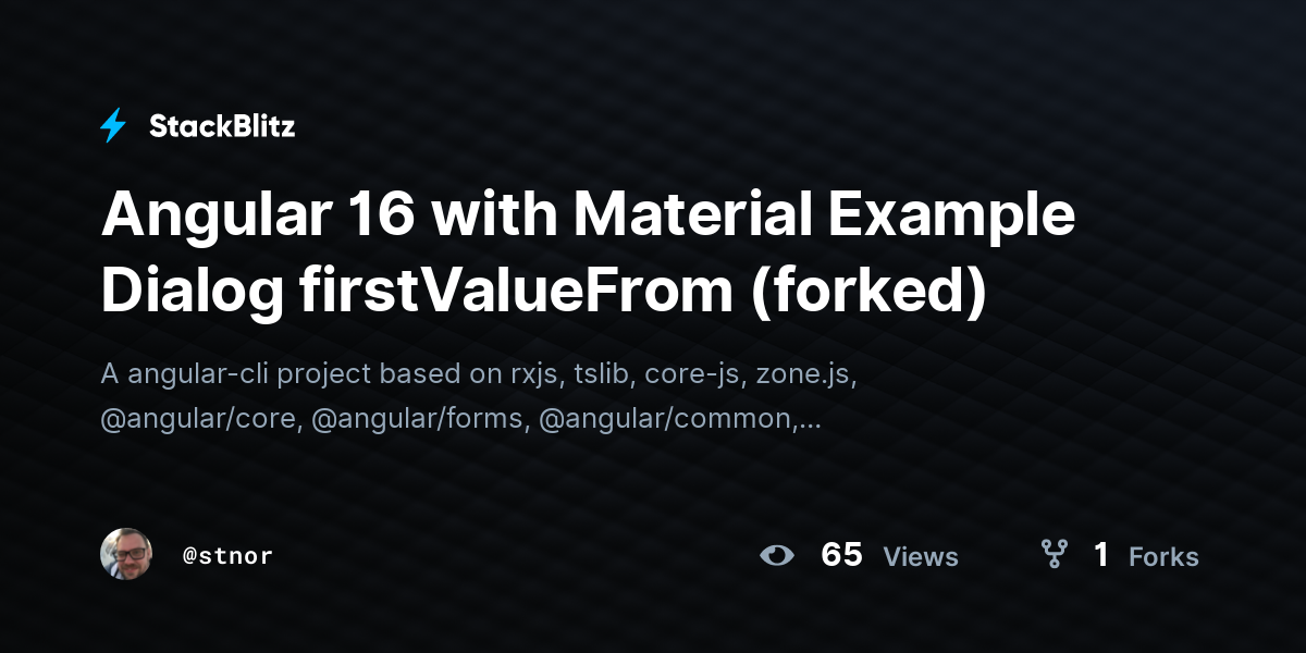 Angular 16 with Material Example Dialog firstValueFrom (forked) - StackBlitz