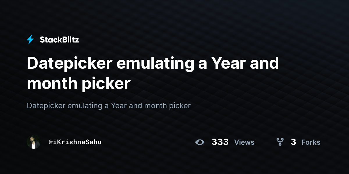 Datepicker emulating a Year and month picker - StackBlitz