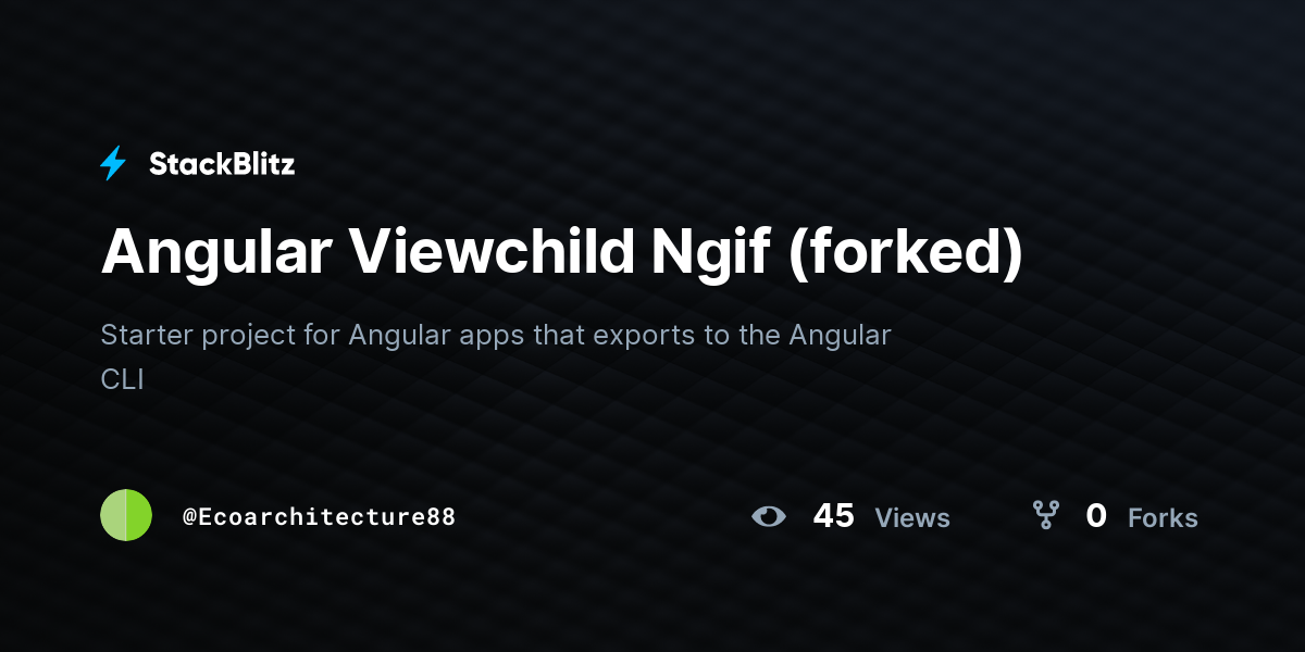 Angular Viewchild Ngif (forked) - StackBlitz Angular Viewchild Ngif (forked) - StackBlitz