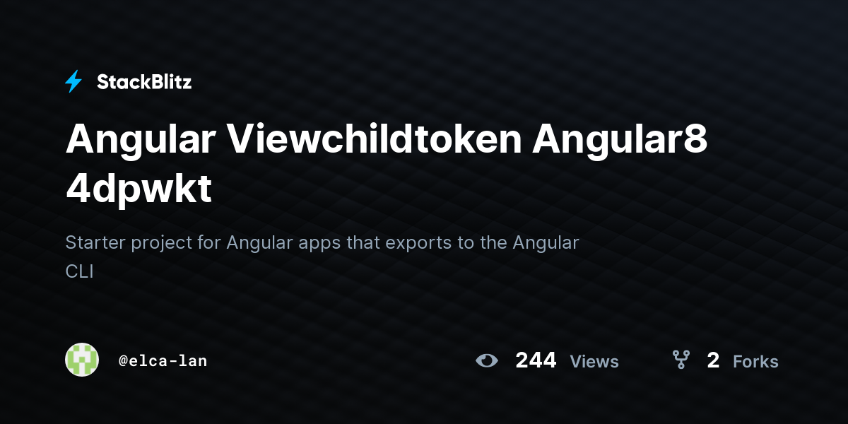 Angular Viewchildtoken Angular8 4dpwkt - StackBlitz Angular Viewchildtoken Angular8 4dpwkt - StackBlitz