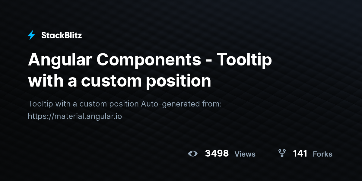Angular Components - Tooltip with a custom position - StackBlitz Angular Components - Tooltip with a custom position - StackBlitz