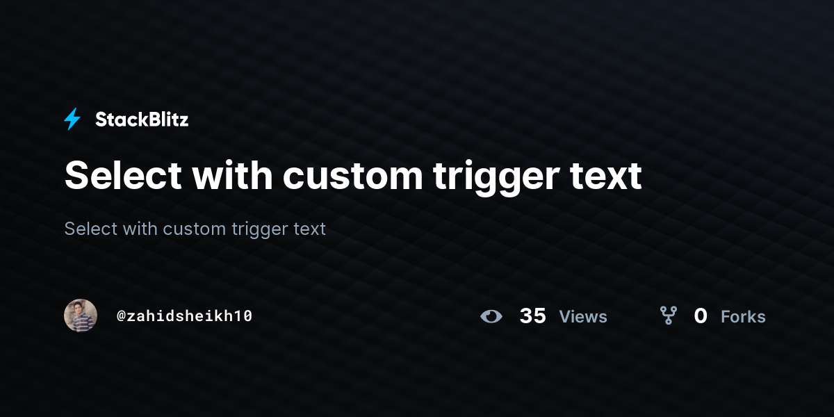 Select with custom trigger text - StackBlitz Select with custom trigger text - StackBlitz