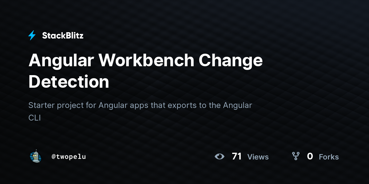 Angular Workbench Change Detection - StackBlitz