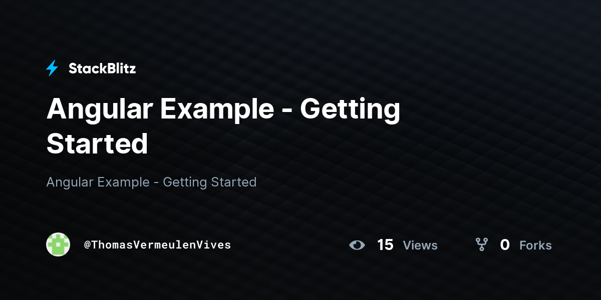 Angular Example - Getting Started - StackBlitz Angular Example - Getting Started - StackBlitz