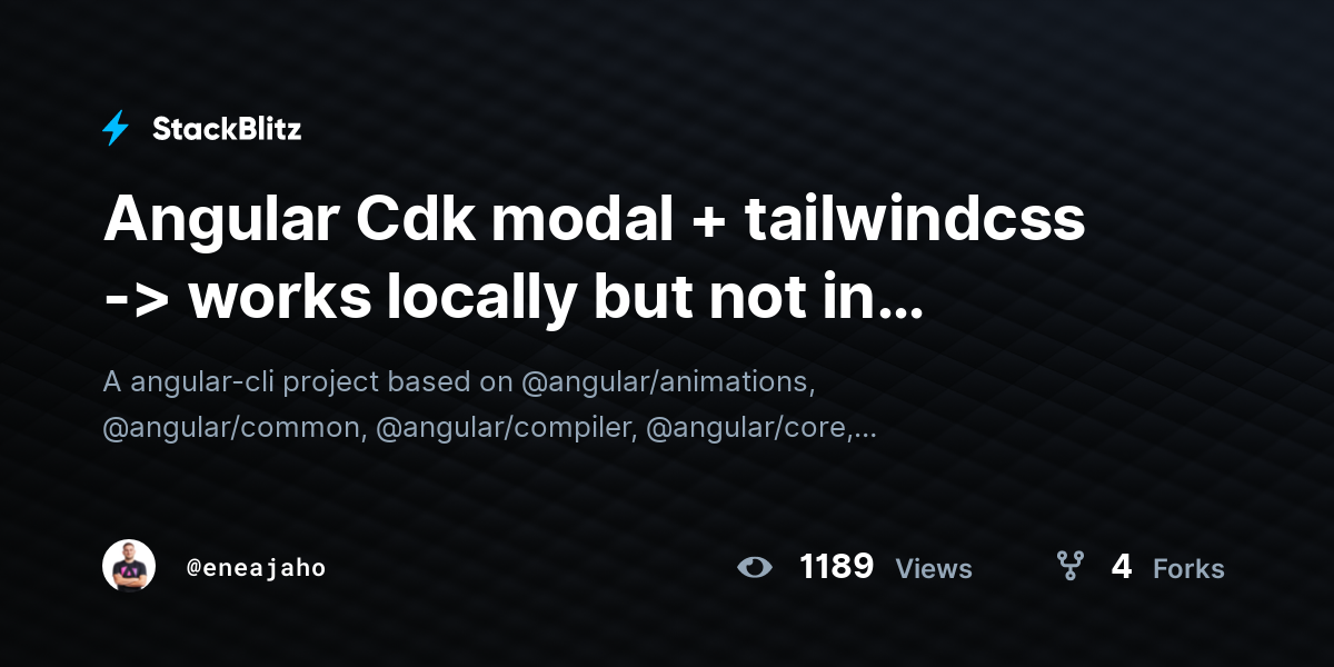 Angular Cdk modal + tailwindcss -> works locally but not in stackblitz ...