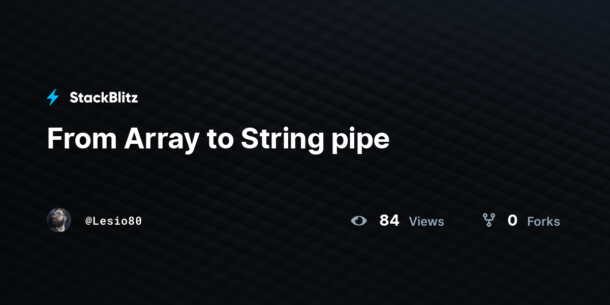 From Array to String pipe - StackBlitz