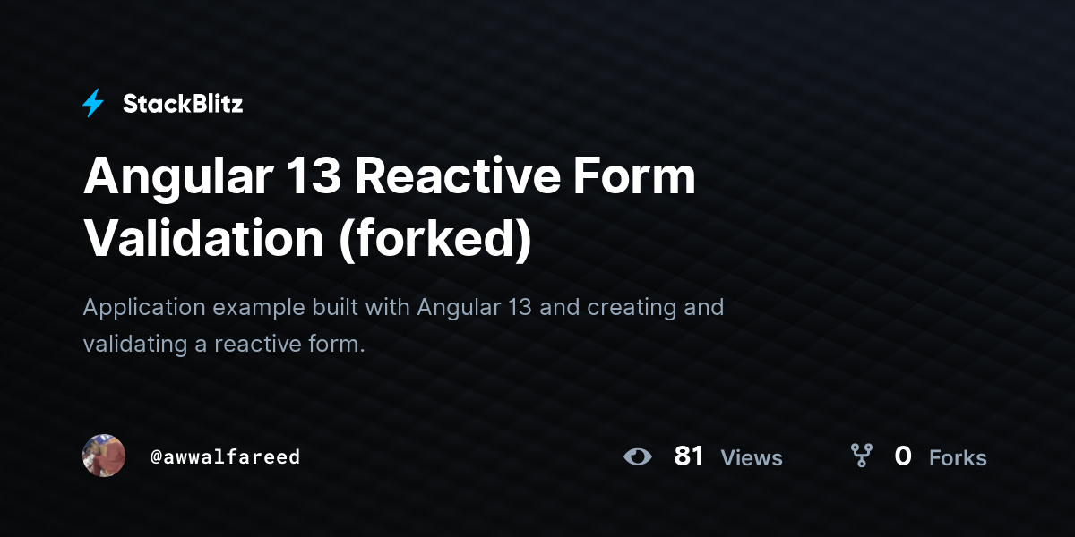 Angular 13 Reactive Form Validation (forked) - StackBlitz Angular 13 Reactive Form Validation (forked) - StackBlitz