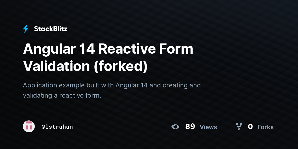 Angular 14 Reactive Form Validation (forked) - StackBlitz
