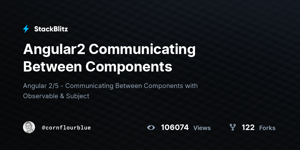 Angular2 Communicating Between Components - StackBlitz