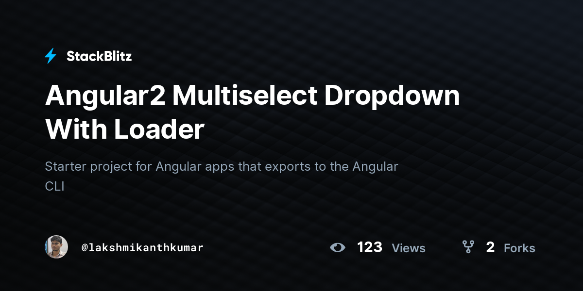 Angular2 Multiselect Dropdown With Loader - StackBlitz Angular2 Multiselect Dropdown With Loader - StackBlitz