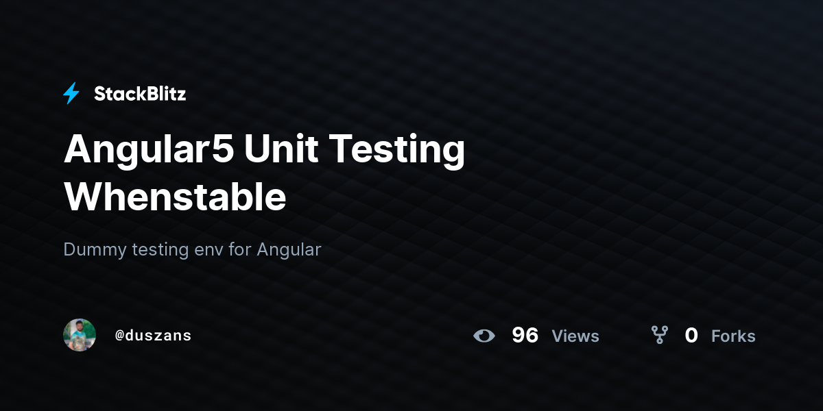 Angular5 Unit Testing Whenstable - StackBlitz
