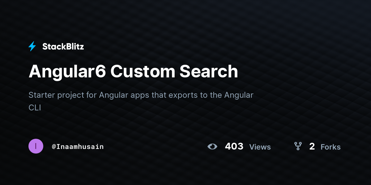 Angular6 Custom Search - StackBlitz Angular6 Custom Search - StackBlitz
