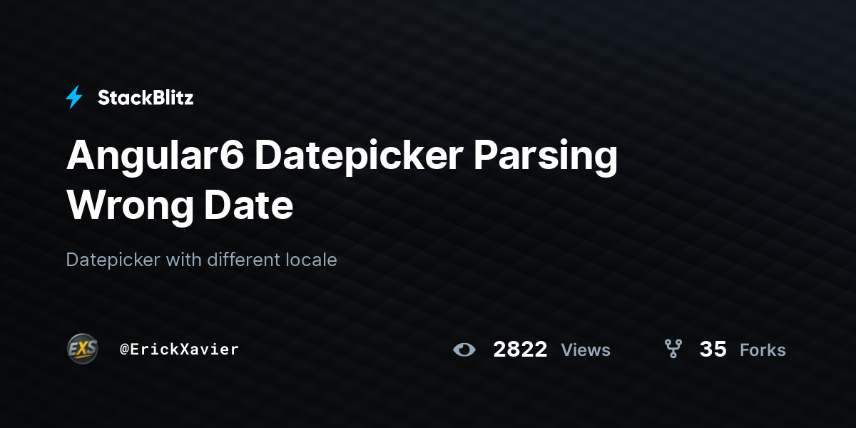 Angular6 Datepicker Parsing Wrong Date - StackBlitz Angular6 Datepicker Parsing Wrong Date - StackBlitz