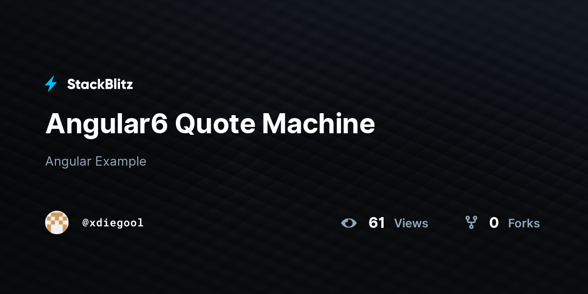 Angular6 Quote Machine - StackBlitz Angular6 Quote Machine - StackBlitz