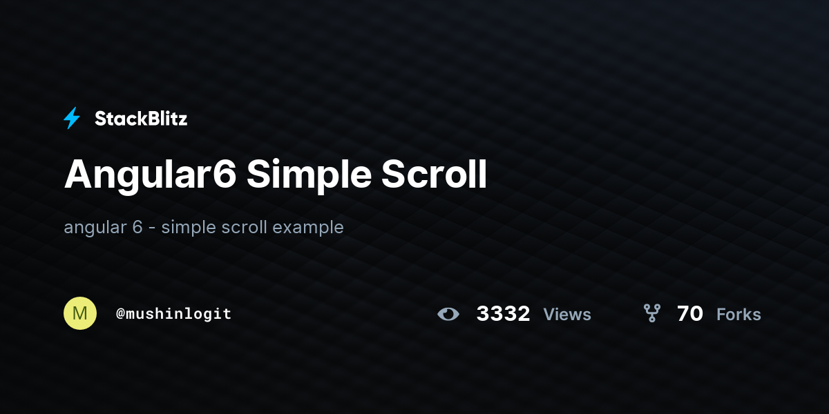 Angular6 Simple Scroll - StackBlitz Angular6 Simple Scroll - StackBlitz