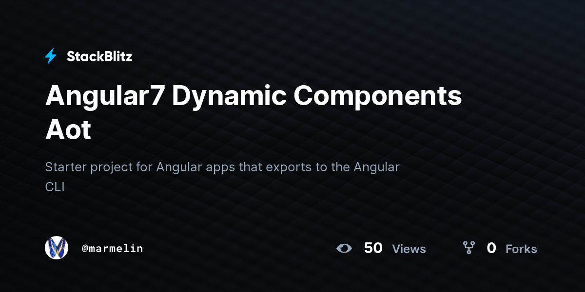 Angular7 Dynamic Components Aot - StackBlitz Angular7 Dynamic Components Aot - StackBlitz