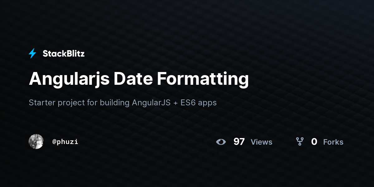 Angularjs Date Formatting - StackBlitz Angularjs Date Formatting - StackBlitz