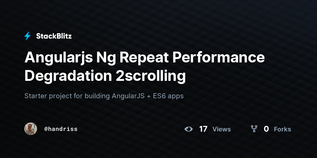 Angularjs Ng Repeat Performance Degradation 2scrolling - StackBlitz Angularjs Ng Repeat Performance Degradation 2scrolling - StackBlitz