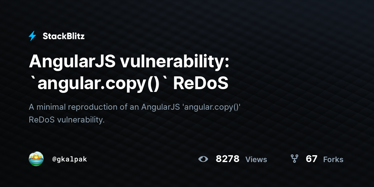 AngularJS vulnerability: `angular.copy()` ReDoS - StackBlitz