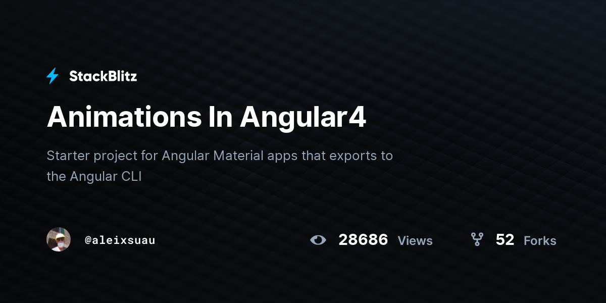 Animations In Angular4 - StackBlitz Animations In Angular4 - StackBlitz