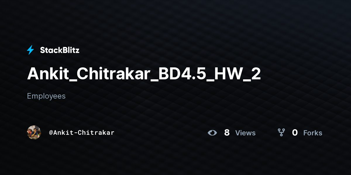 Ankit_Chitrakar_BD4.5_HW_2 - StackBlitz