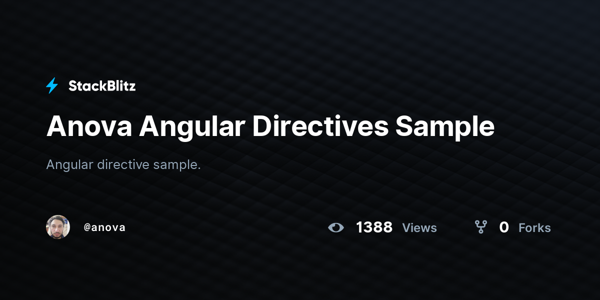 Anova Angular Directives Sample - StackBlitz Anova Angular Directives Sample - StackBlitz