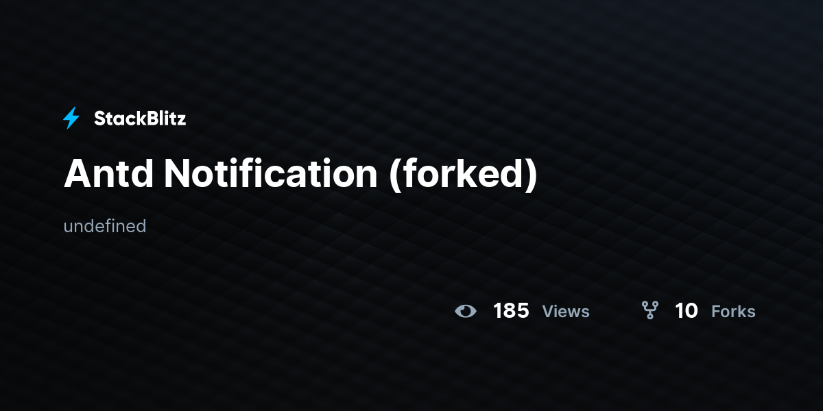 Antd Notification (forked) - StackBlitz