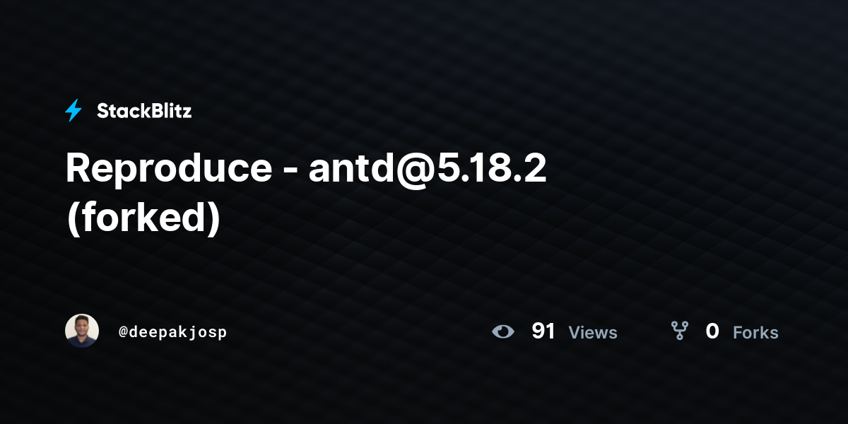 Reproduce - antd@5.18.2 (forked) - StackBlitz