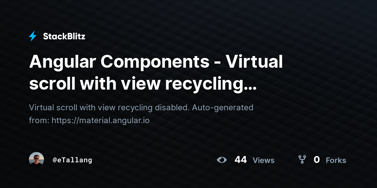 Angular Components - Virtual scroll with view recycling disabled ...