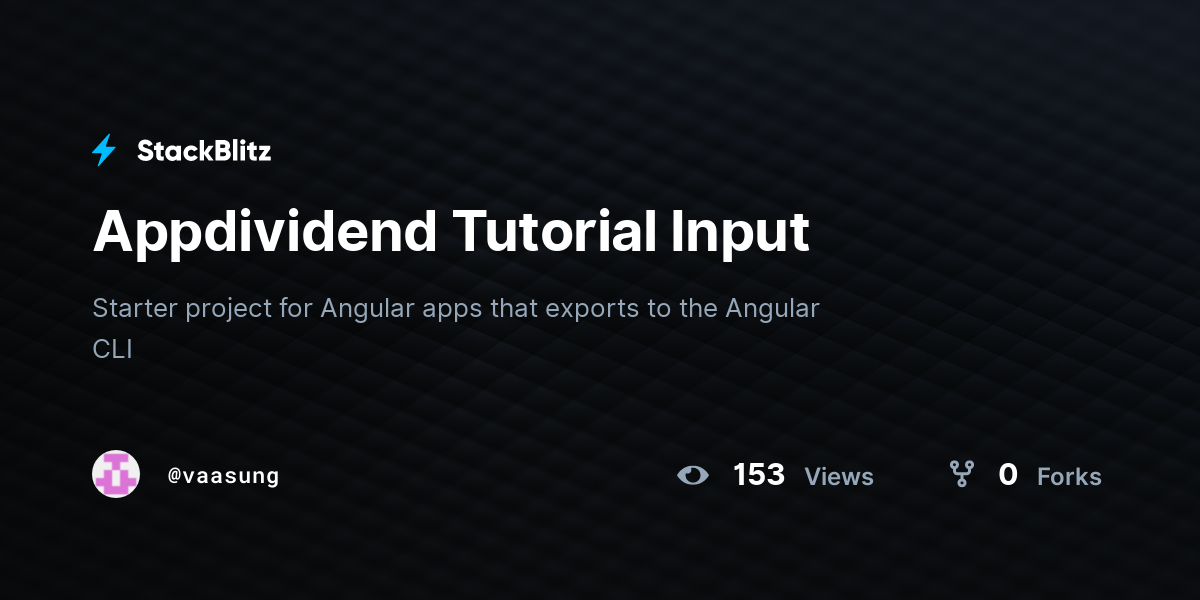 Appdividend Tutorial Input - StackBlitz Appdividend Tutorial Input - StackBlitz