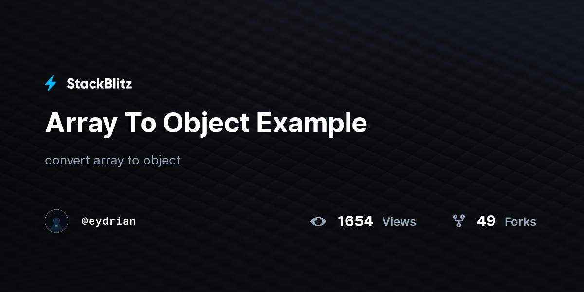 Array To Object Example - StackBlitz