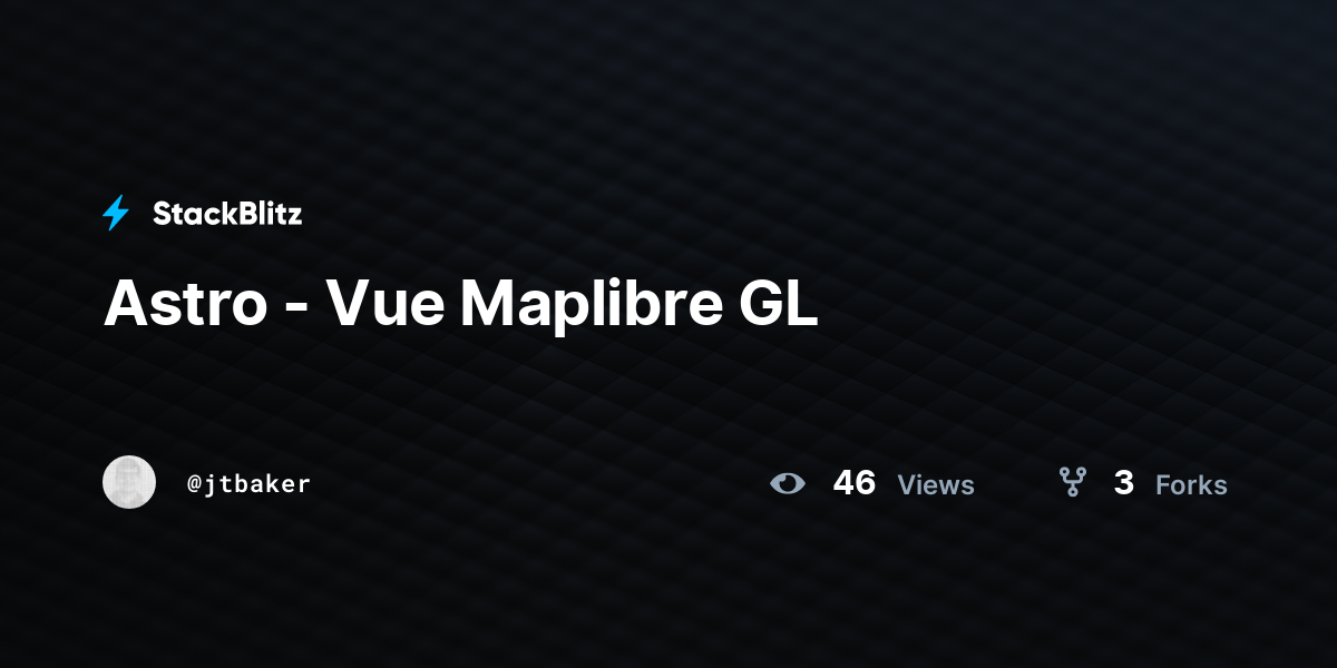 Astro - Vue Maplibre GL - StackBlitz Astro - Vue Maplibre GL - StackBlitz