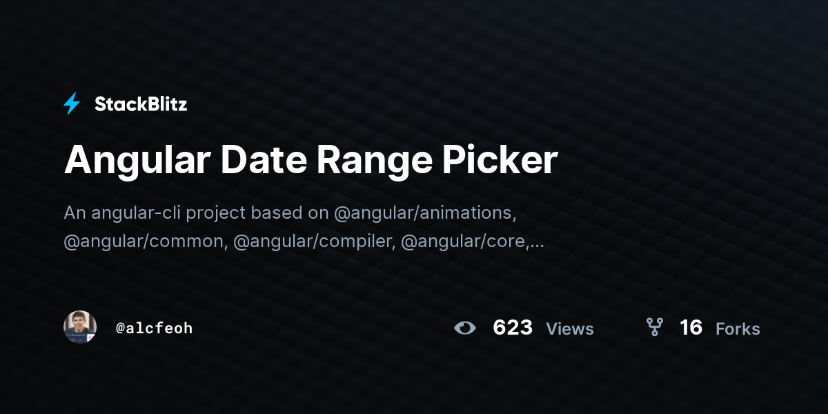 Angular Date Range Picker - StackBlitz Angular Date Range Picker - StackBlitz