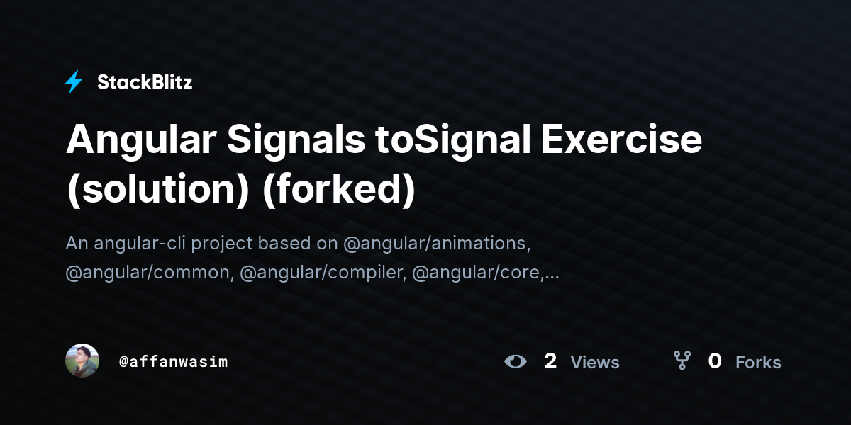 Angular Signals toSignal Exercise (solution) (forked) - StackBlitz