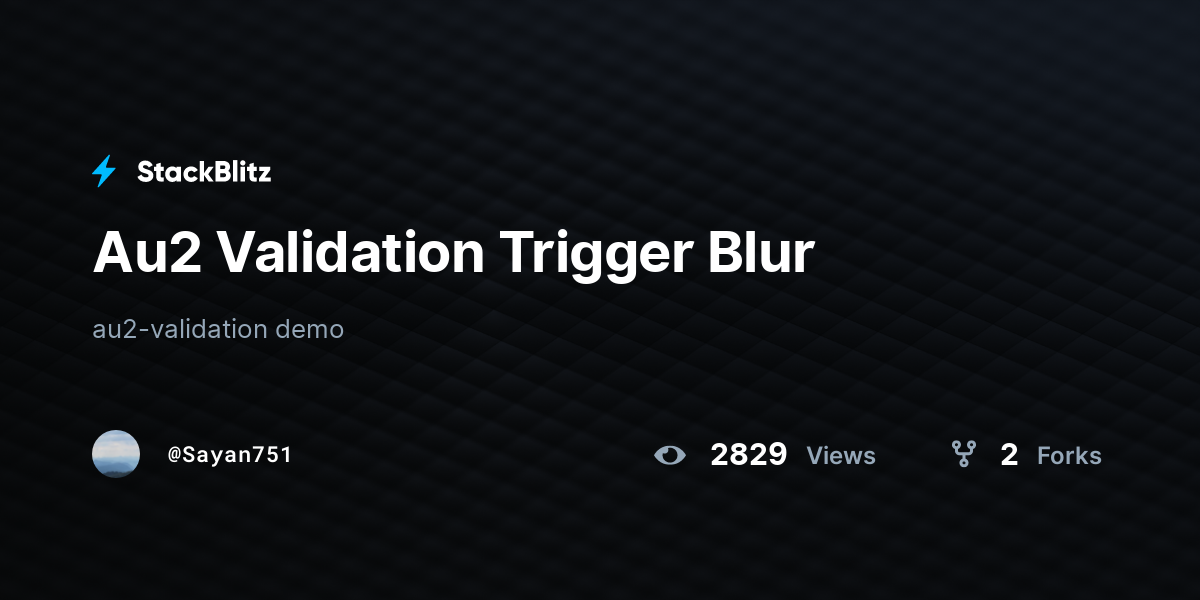 Au2 Validation Trigger Blur - StackBlitz