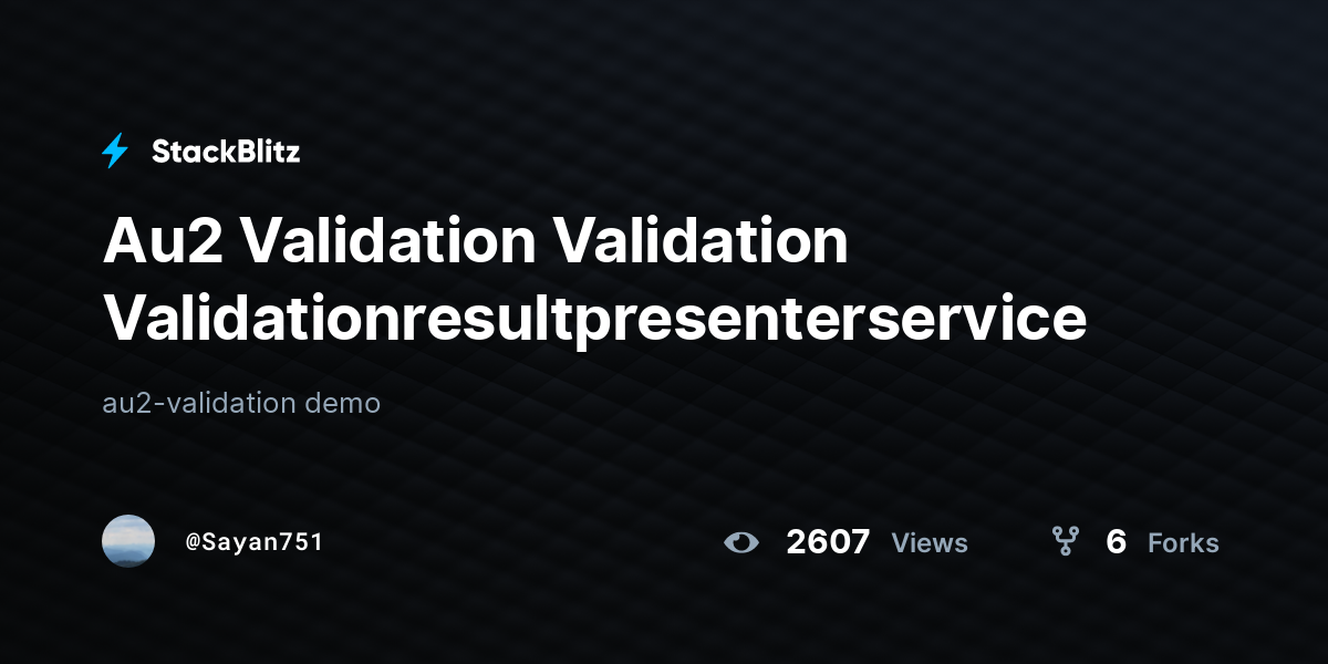 Au2 Validation Validation Validationresultpresenterservice - StackBlitz Au2 Validation Validation Validationresultpresenterservice - StackBlitz