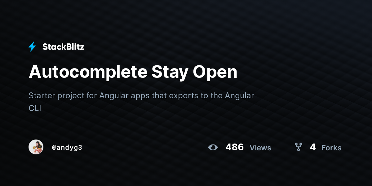 Autocomplete Stay Open - StackBlitz