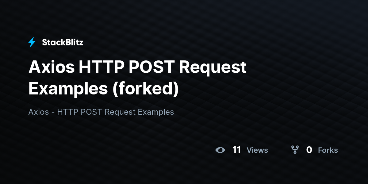 Axios HTTP POST Request Examples (forked) - StackBlitz