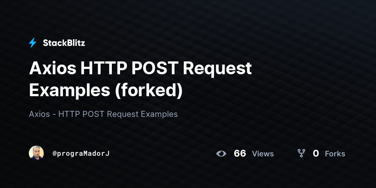 Axios HTTP POST Request Examples (forked) - StackBlitz Axios HTTP POST Request Examples (forked) - StackBlitz