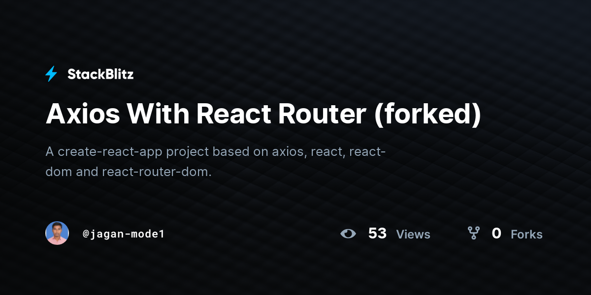 Axios With React Router (forked) - StackBlitz