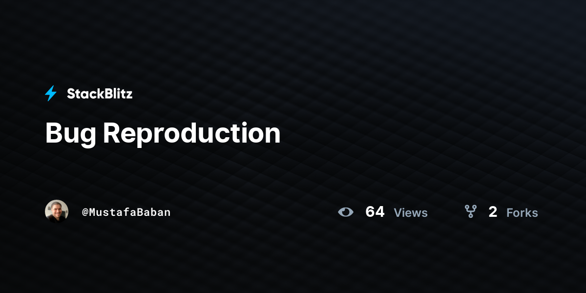 Bug Reproduction - StackBlitz