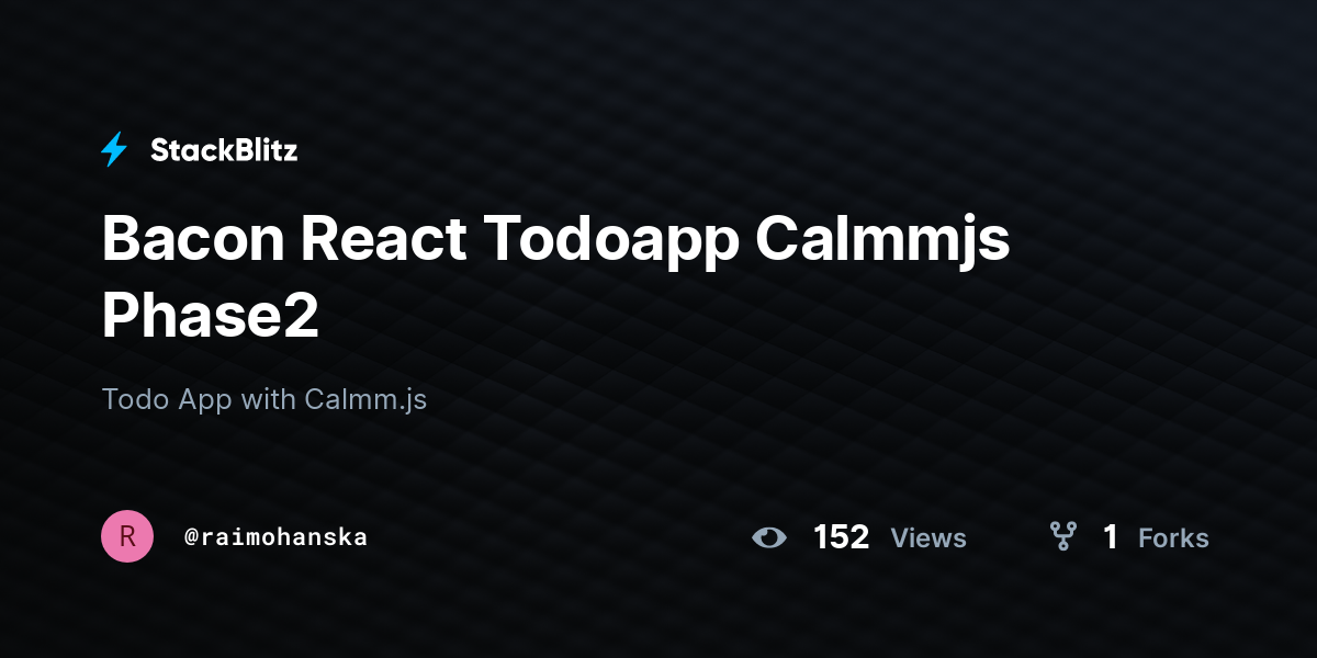 Bacon React Todoapp Calmmjs Phase2 - StackBlitz Bacon React Todoapp Calmmjs Phase2 - StackBlitz