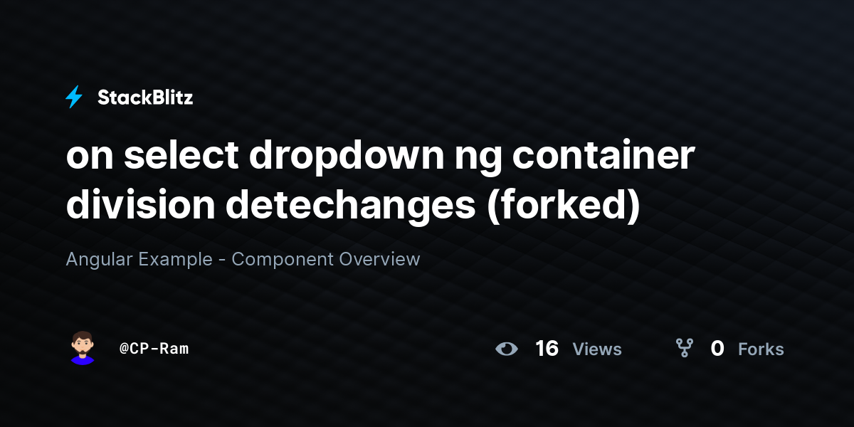 on select dropdown ng container division detechanges (forked) - StackBlitz on select dropdown ng container division detechanges (forked) - StackBlitz