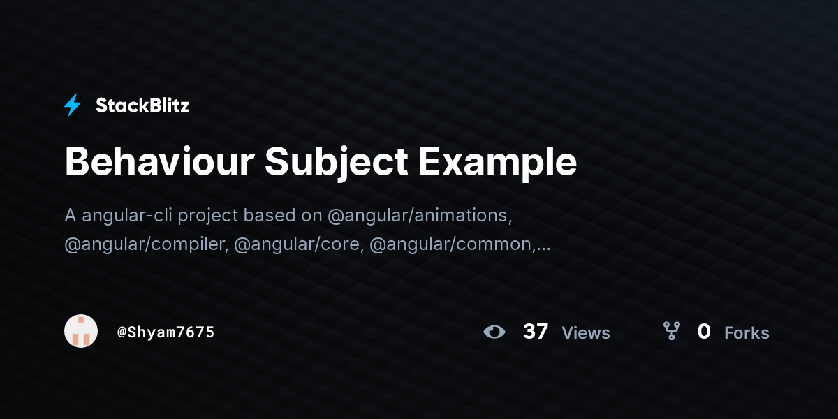 Behaviour Subject Example - StackBlitz Behaviour Subject Example - StackBlitz